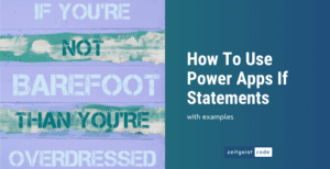 How To Use PowerApps If Statements (If Function Explained)