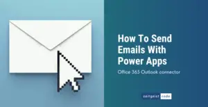 How To Send Emails With PowerApps | Easy Guide