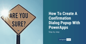 How To Create A Confirmation Dialog Popup With PowerApps