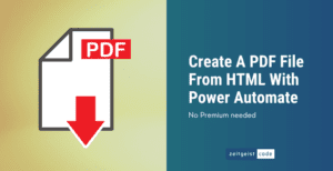 Power Automate: Create A PDF File From HTML [No Premium]