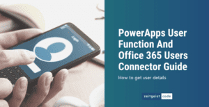 PowerApps User Function & Office 365 Users Guide